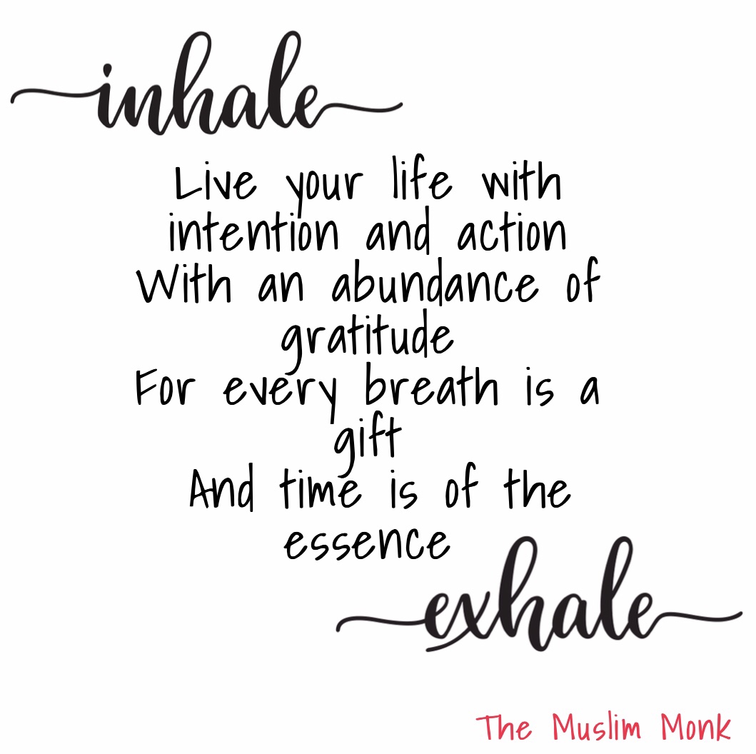 Living life with Intention & Action – THE MUSLIM MONK